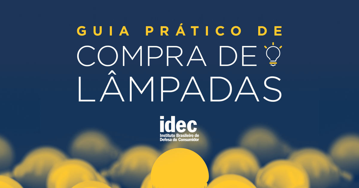 Lâmpadas LED | Idec - Instituto Brasileiro de Defesa do Consumidor